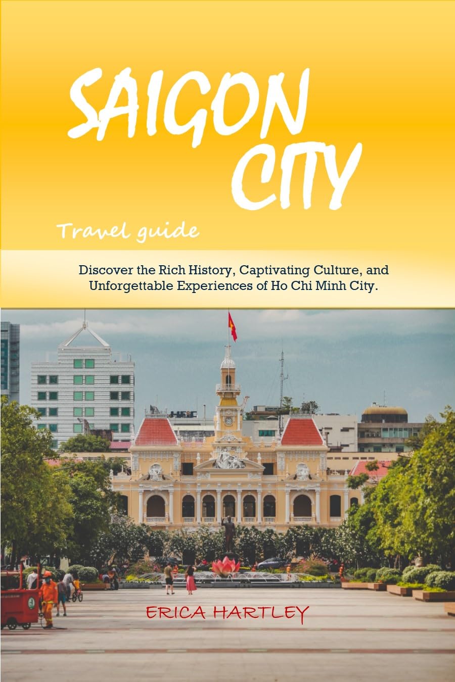 SAIGON CITY Travel guide 2023-2024: Discover the Rich History ...