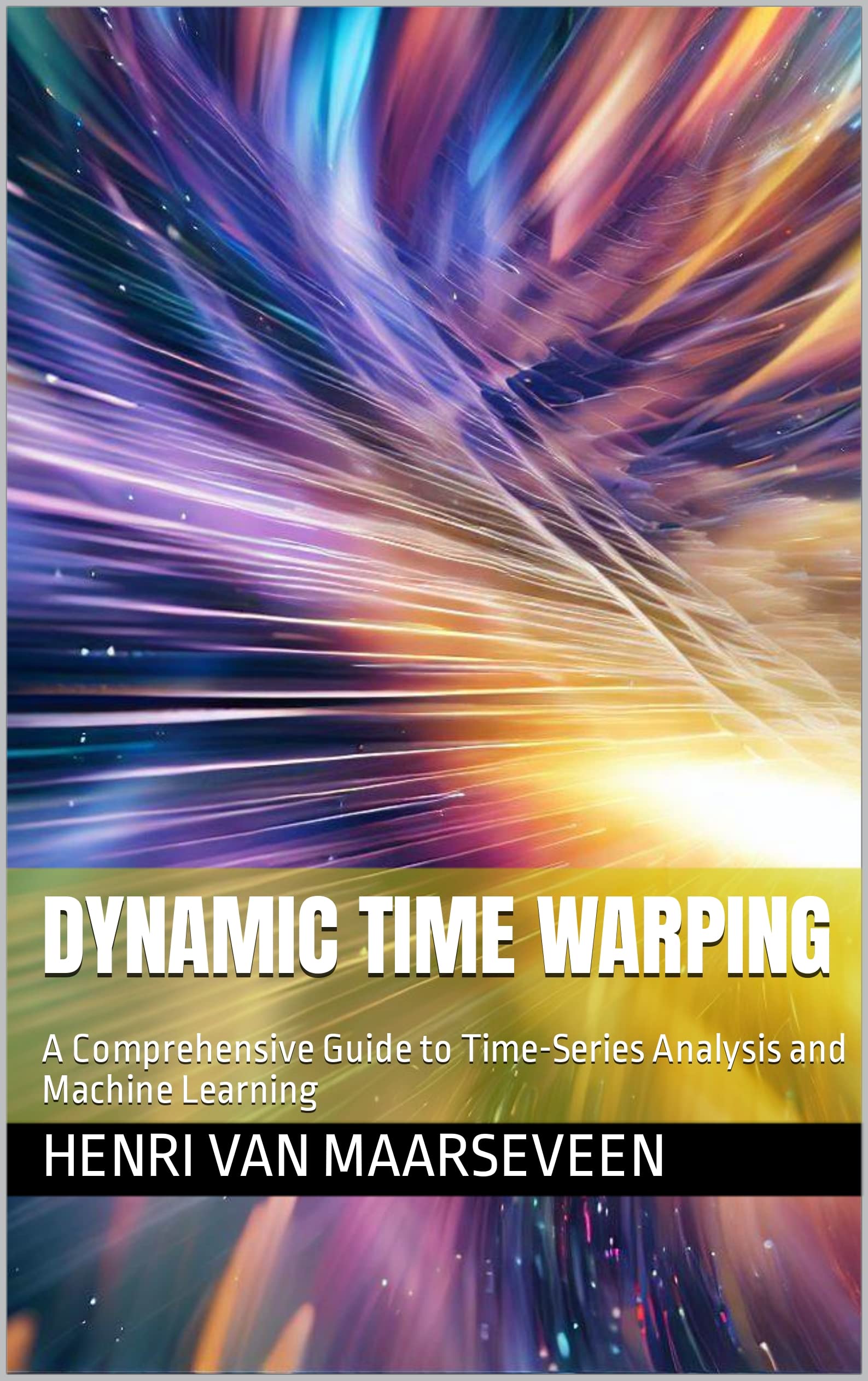 Dynamic Time Warping : A Comprehensive Guide to Time-Series Analysis ...