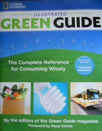 National Geographic Illustrated Green Guide: The complete Reference for ...