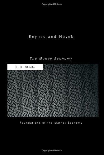 Keynes and Hayek: The Money Economy (Routledge Foundations of the ...