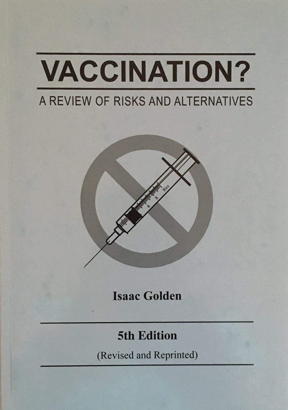 Vaccination? A Review of Risks and Alternatives by Isaac Golden | Goodreads
