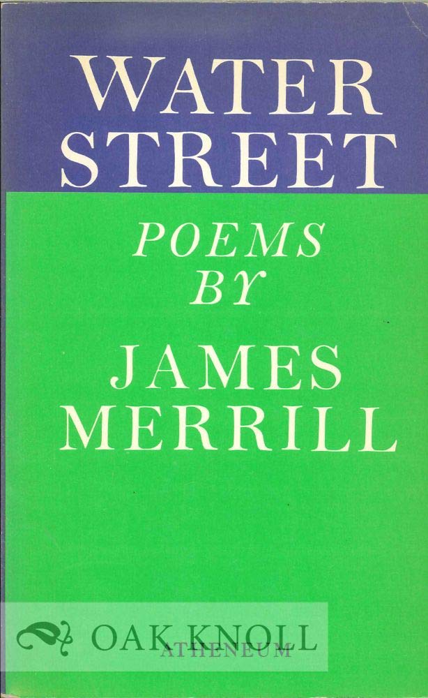 Water Street: Poems by James Merrill | Goodreads