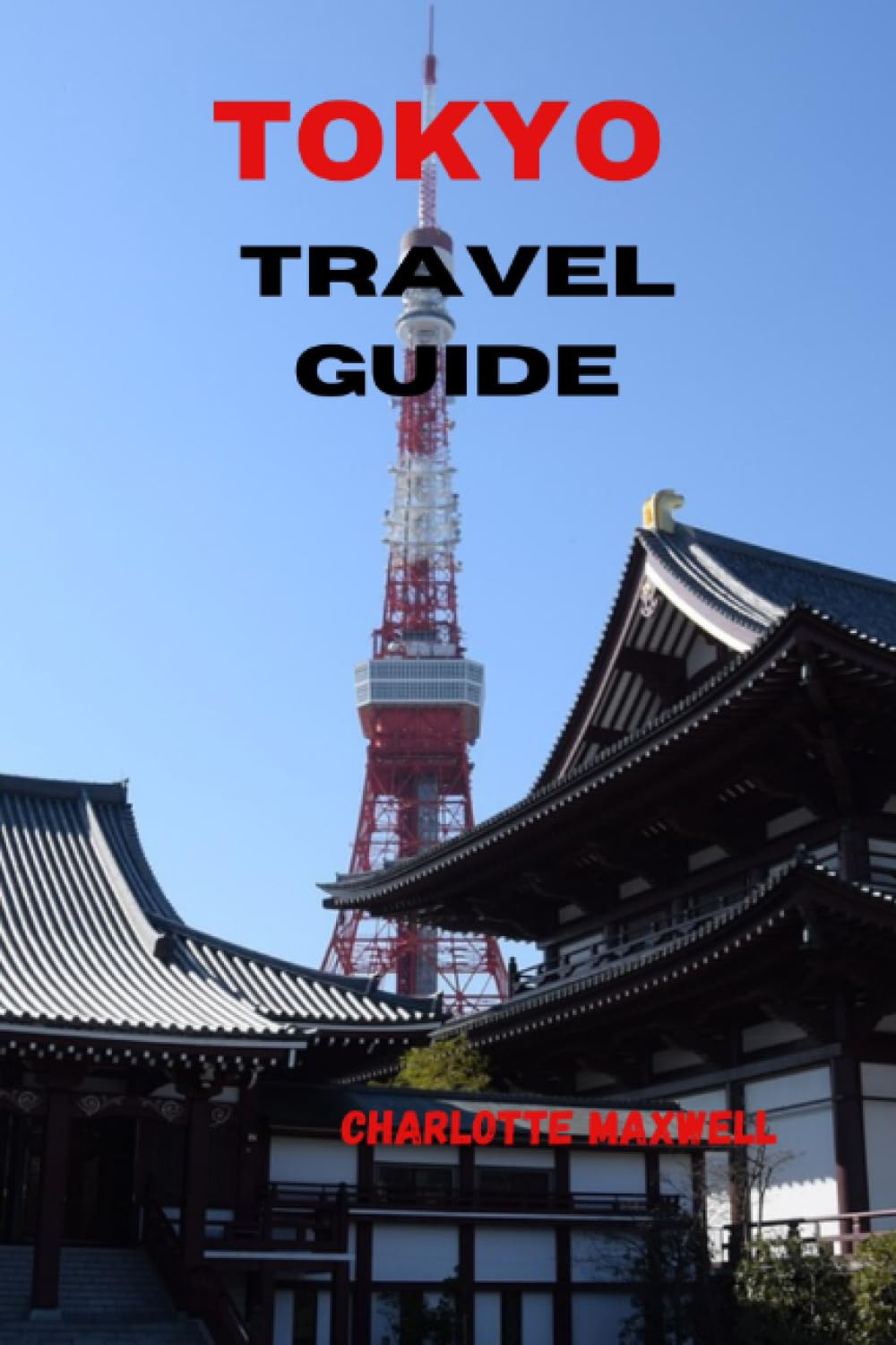 Tokyo Travel Guide: Unravel the Timeless Allure of Japan's Capital City ...
