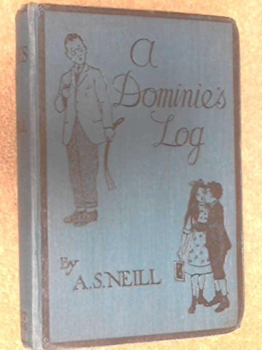 A dominie's log, by A.S. Neill | Goodreads
