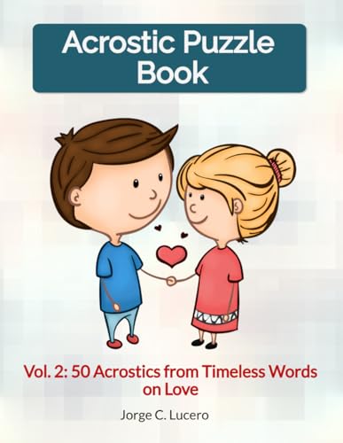 Acrostic Puzzle Book: Vol. 2: 50 Acrostics from Timeless Words on Love ...