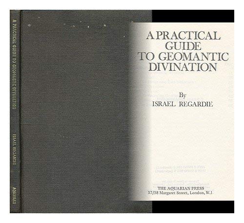 A Practical Guide To Geomantic Divination by Israel Regardie | Goodreads