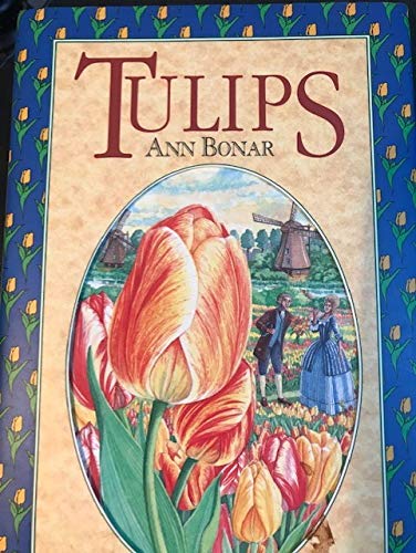 Tulips: A Romantic History With a Guide to Cultivation by Ann Bonar ...