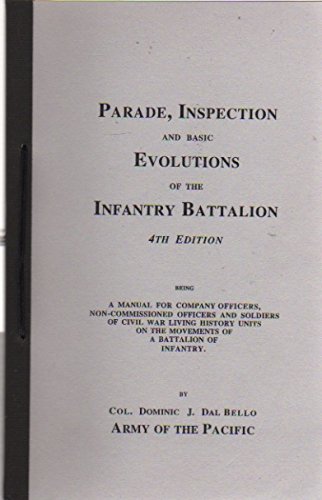 Parade, inspection, and basic evolutions of the infantry battalion ...