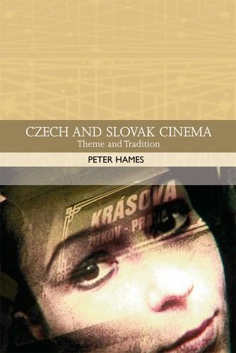 Czech and Slovak Cinema: Theme and Tradition (Traditions in World Cinema) by Peter Hames by ...
