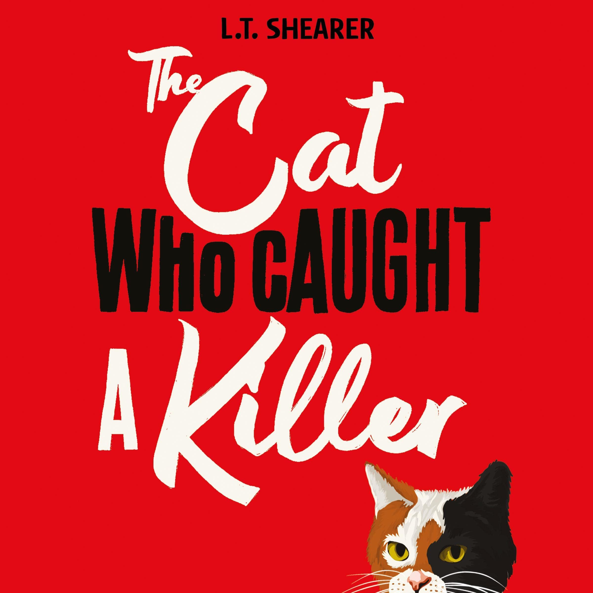 The Cat Who Caught a Killer: Conrad the Cat Detective, Book 1 by L.T ...