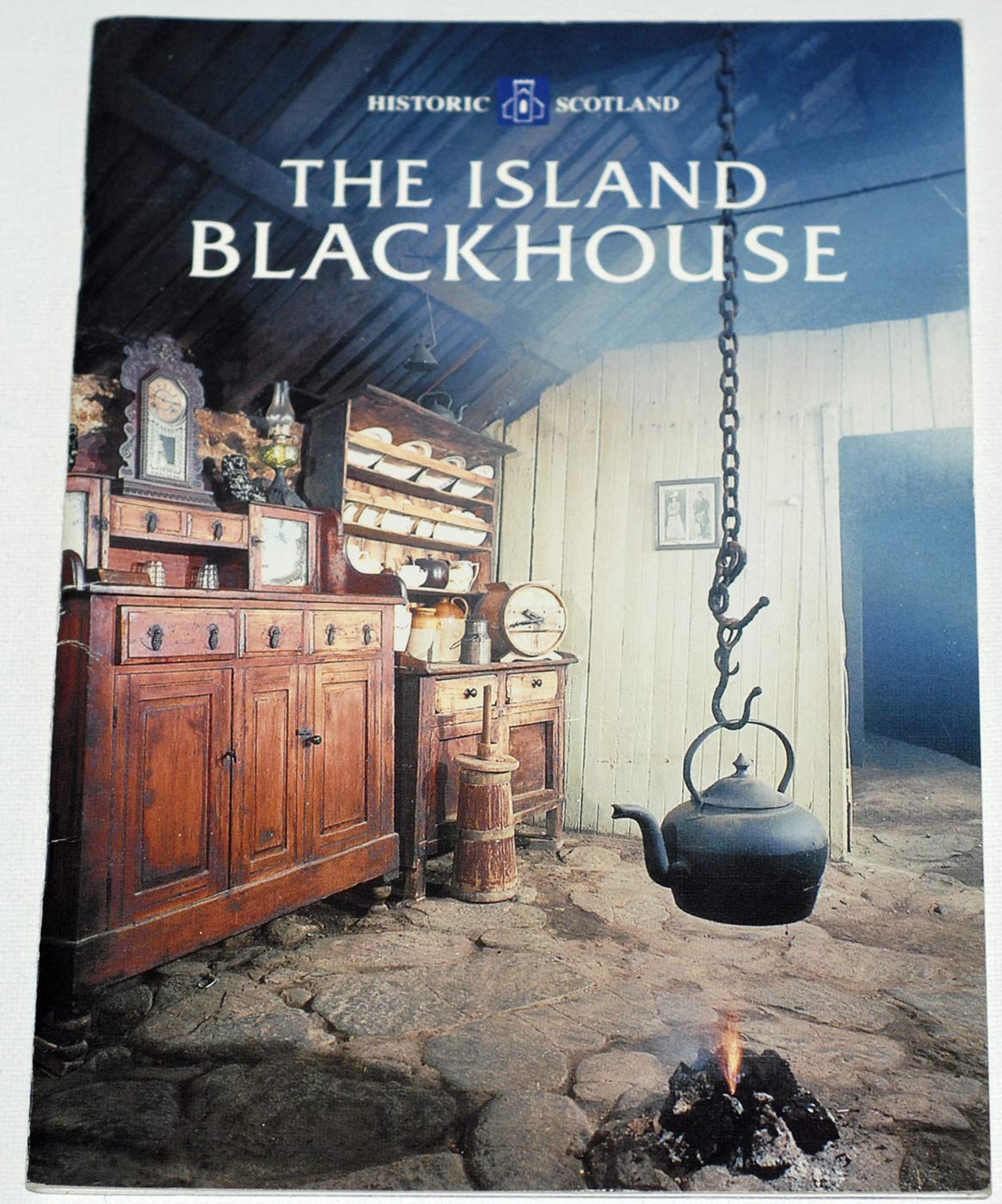 The Island Blackhouse: And A Guide To 'The Blackhouse' No. 42, Arnol by ...
