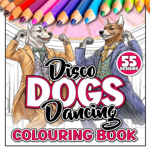 Disco Dogs Dancing Colouring Book by M Wild | Goodreads