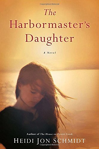 The Harbormaster's Daughter by Heidi Jon Schmidt by Heidi Jon Schmidt ...