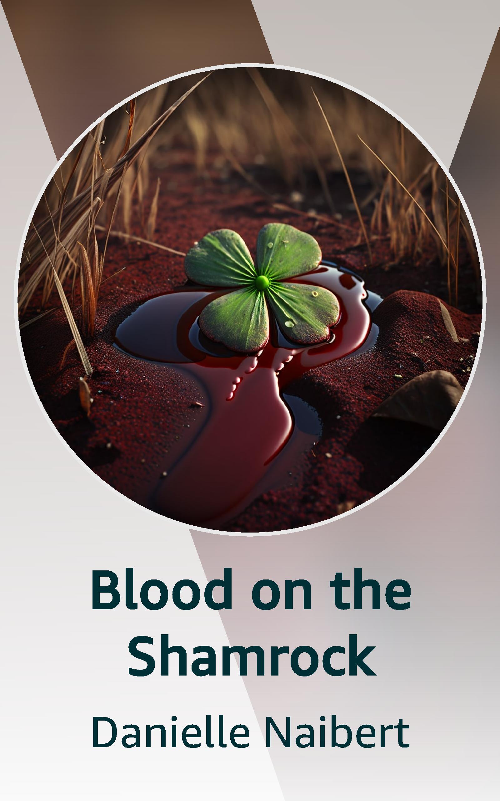 Blood on the Shamrock by Danielle Naibert | Goodreads