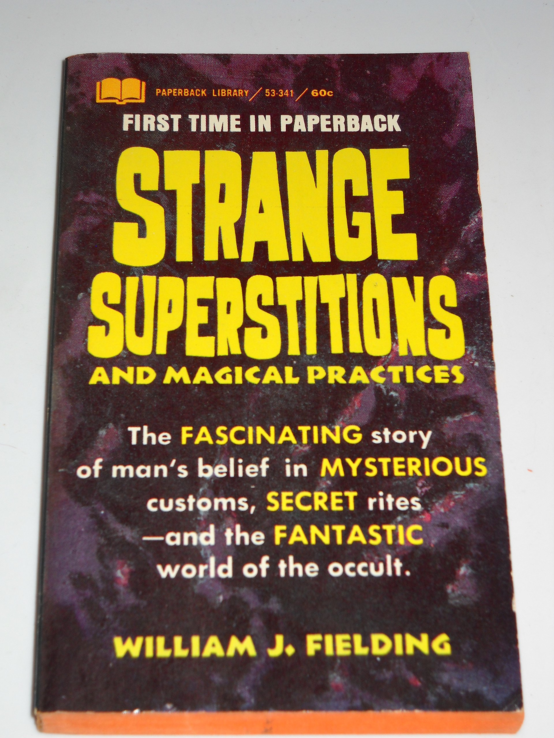 Strange Superstitions and Magical Practices by William J. Fielding ...