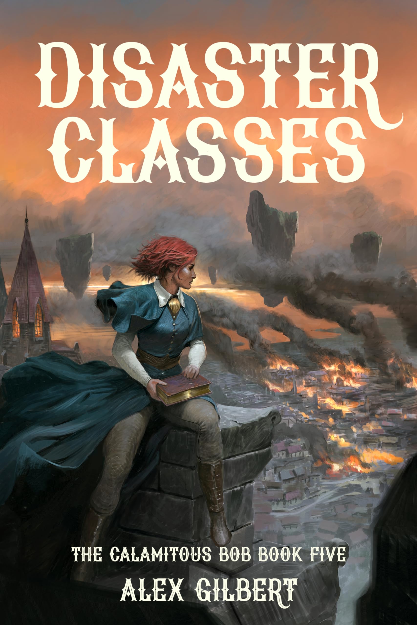 Disaster Classes (The Calamitous Bob, #5) by Álex Gilbert | Goodreads
