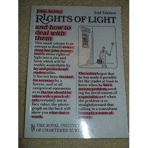 Rights of Light and What to Do with Them by John Anstey BA FRICS FCIArb ...