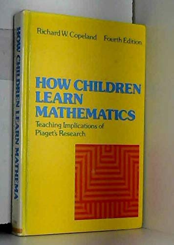 How Children Learn Mathematics: Teaching Implications of Piaget's ...