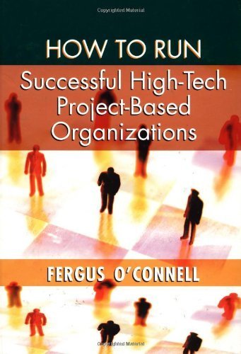 How to Run Successful High-Tech Project-Based Organizations by Fergus O ...