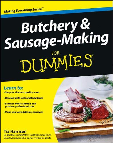 Butchery & Sausage-Making For Dummies by Tia Harrison by Tia Harrison ...