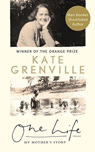 One Life: My Mother's Story by Kate Grenville by Kate Grenville | Goodreads
