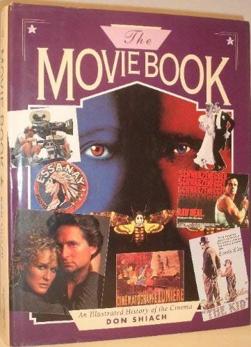 The Movie Book: An Illustrated History of the Cinema by Don Shiach ...