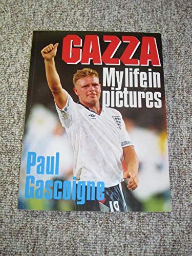 Gazza: My Life in Pictures by Paul Gascoigne | Goodreads