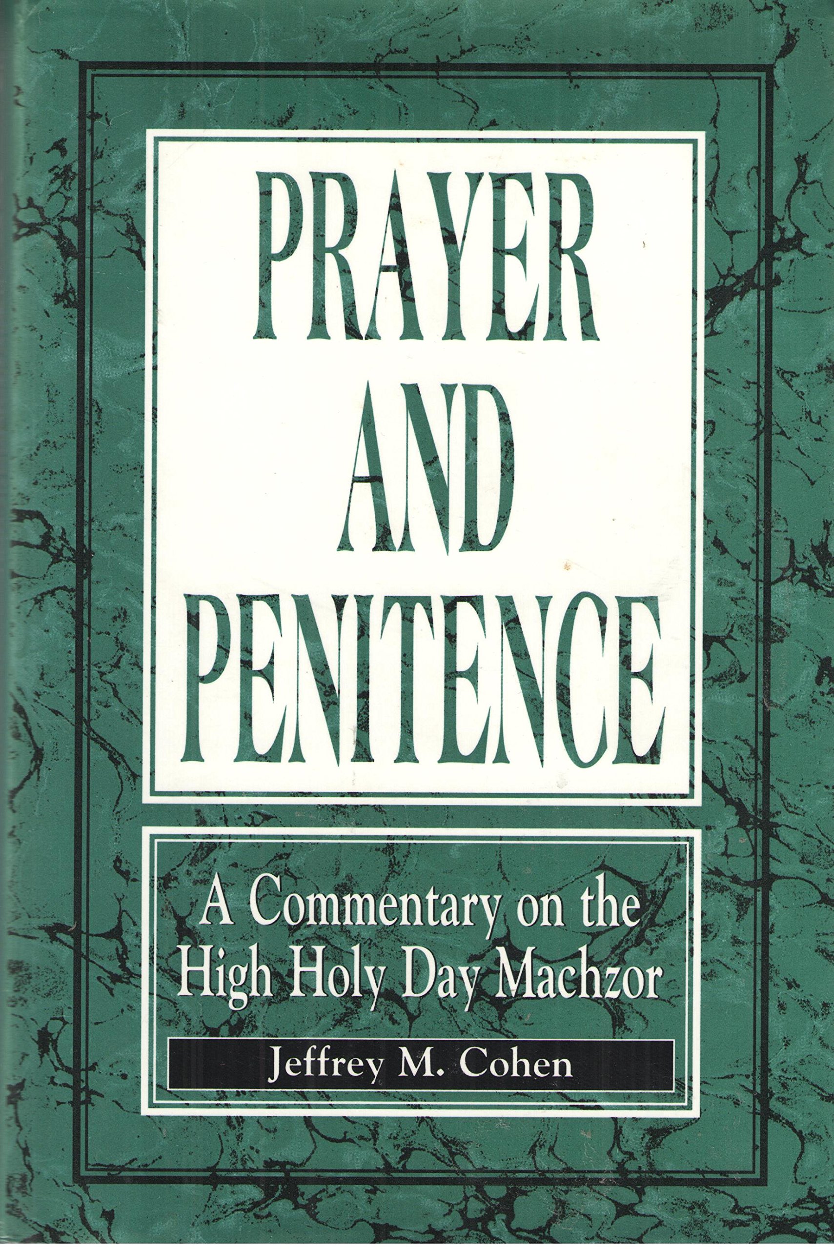 Prayer and Penitence: A Commentary to the High Holy Day Machzor by ...