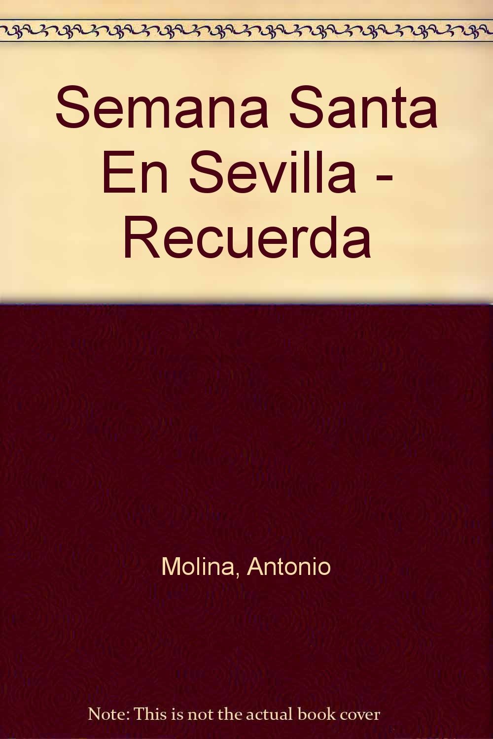 Recuerda Semana Santa de Sevilla by Hermosilla Molina Antonio | Goodreads
