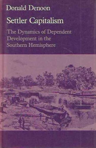 Settler Capitalism: The Dynamics of Dependent Development in the ...