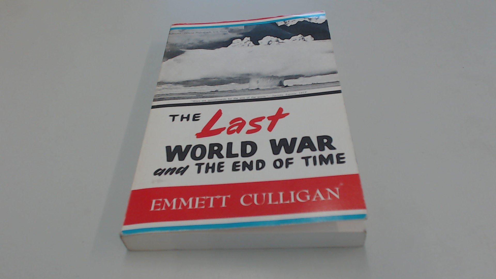 The Last World War and the End of Time by Emmet J. Culligan | Goodreads