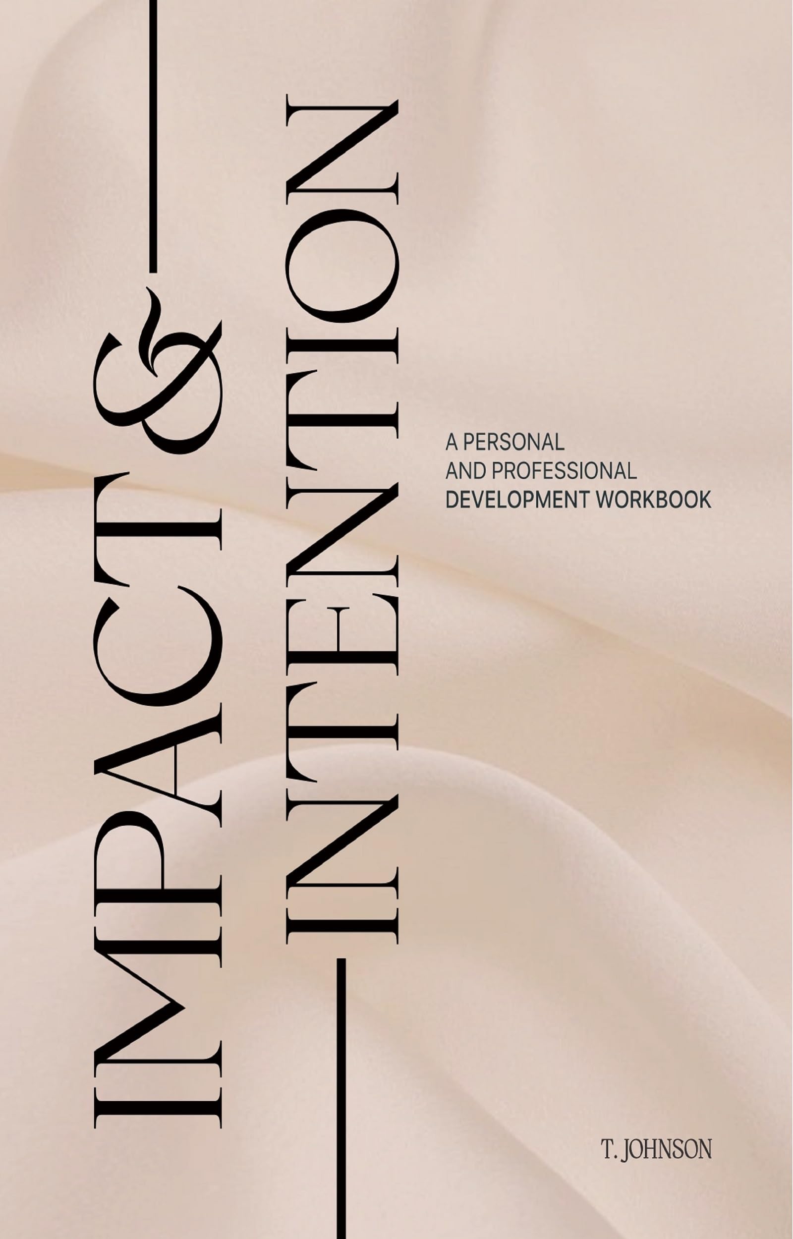 Impact & Intention: Embrace Your Strength and Empower Your Growth by T ...