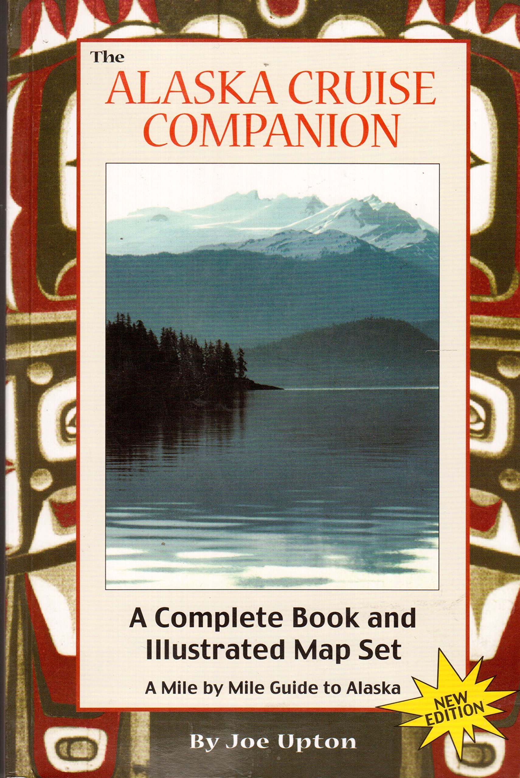 The Alaska Cruise Companion: A Mile by Mile Guide by John Upton | Goodreads