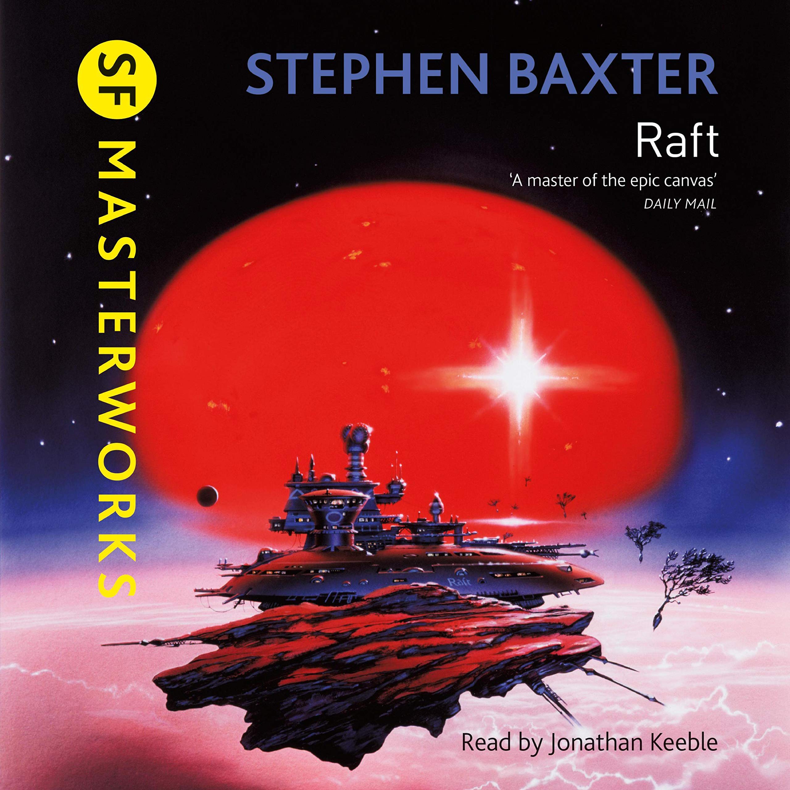 Raft: Xeelee Sequence, Book 1 by Stephen Baxter | Goodreads