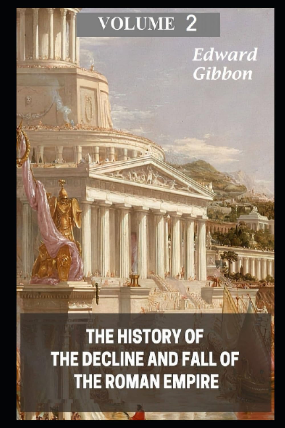 The History of the Decline and Fall of the Roman Empire : Volume 2 ...