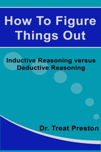 How To Figure Things Out: Inductive Reasoning versus Deductive ...