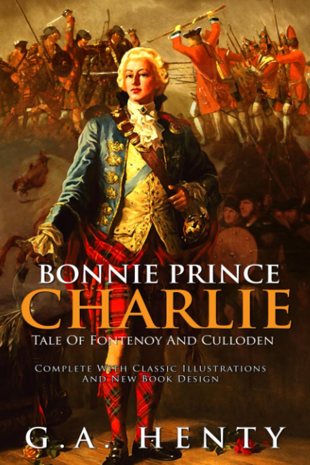 Bonnie Prince Charlie : Tale Of Fontenoy And Culloden: Complete With ...