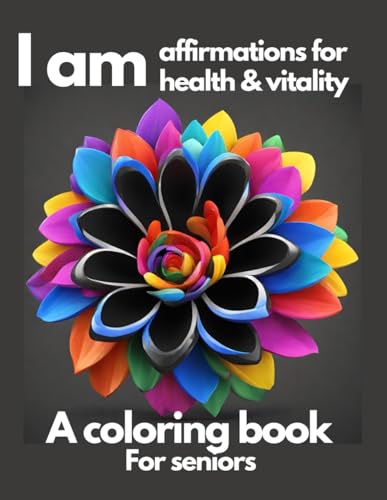 'I Am' Affirmations For Health & Vitality: A Coloring Book For Seniors ...