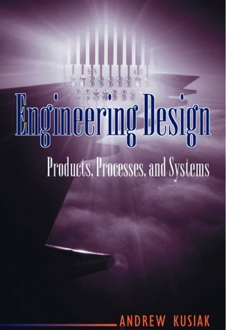 Engineering Design: Products, Processes, and Systems 1st edition by ...