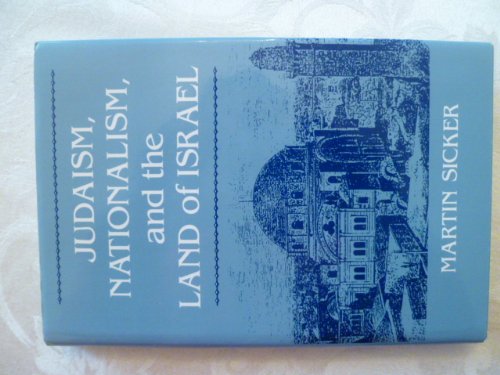 Judaism, Nationalism, And The Land Of Israel by Martin Sicker | Goodreads