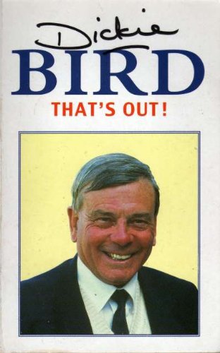 That's Out by Dickie Bird | Goodreads