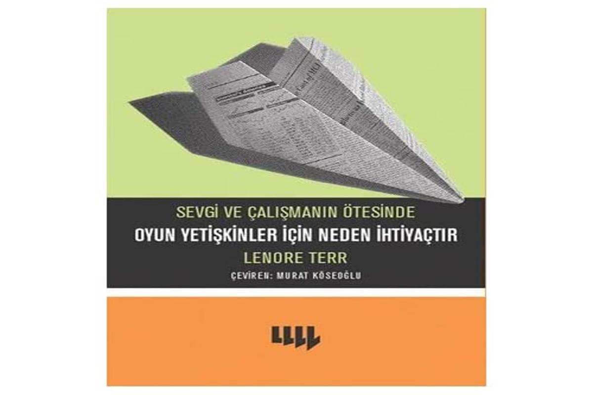 Oyun Yetiskinler Icin Neden Ihtiyactir by Lenore Terr | Goodreads
