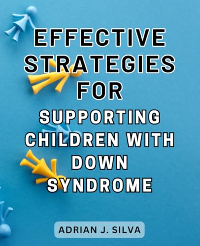 Effective Strategies for Supporting Children with Down Syndrome ...
