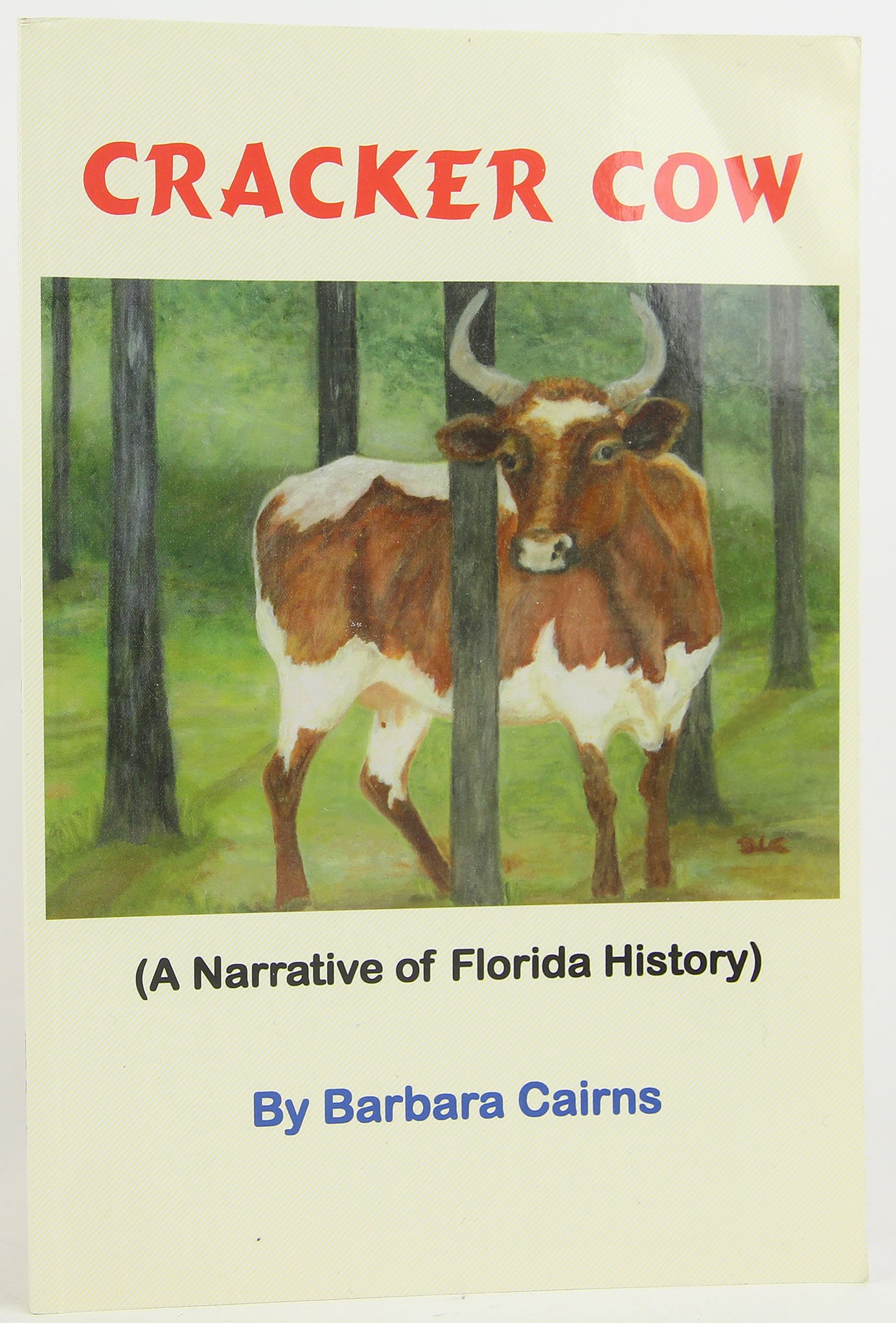 Cracker Cow: A Narrative of Florida History by Barbara Cairns | Goodreads