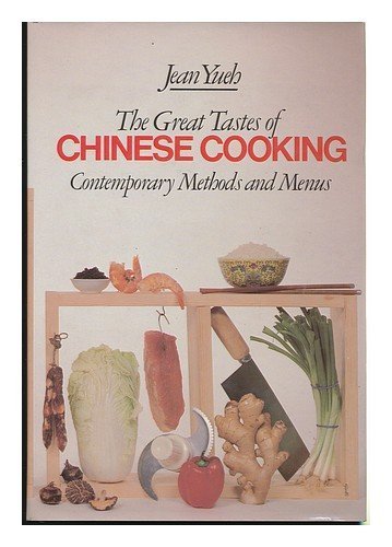 The Great Tastes of Chinese Cooking: Contemporary Methods and Menus by ...