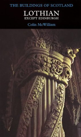 Lothian (Pevsner Architectural Guides: Buildings of Scotland) by C ...