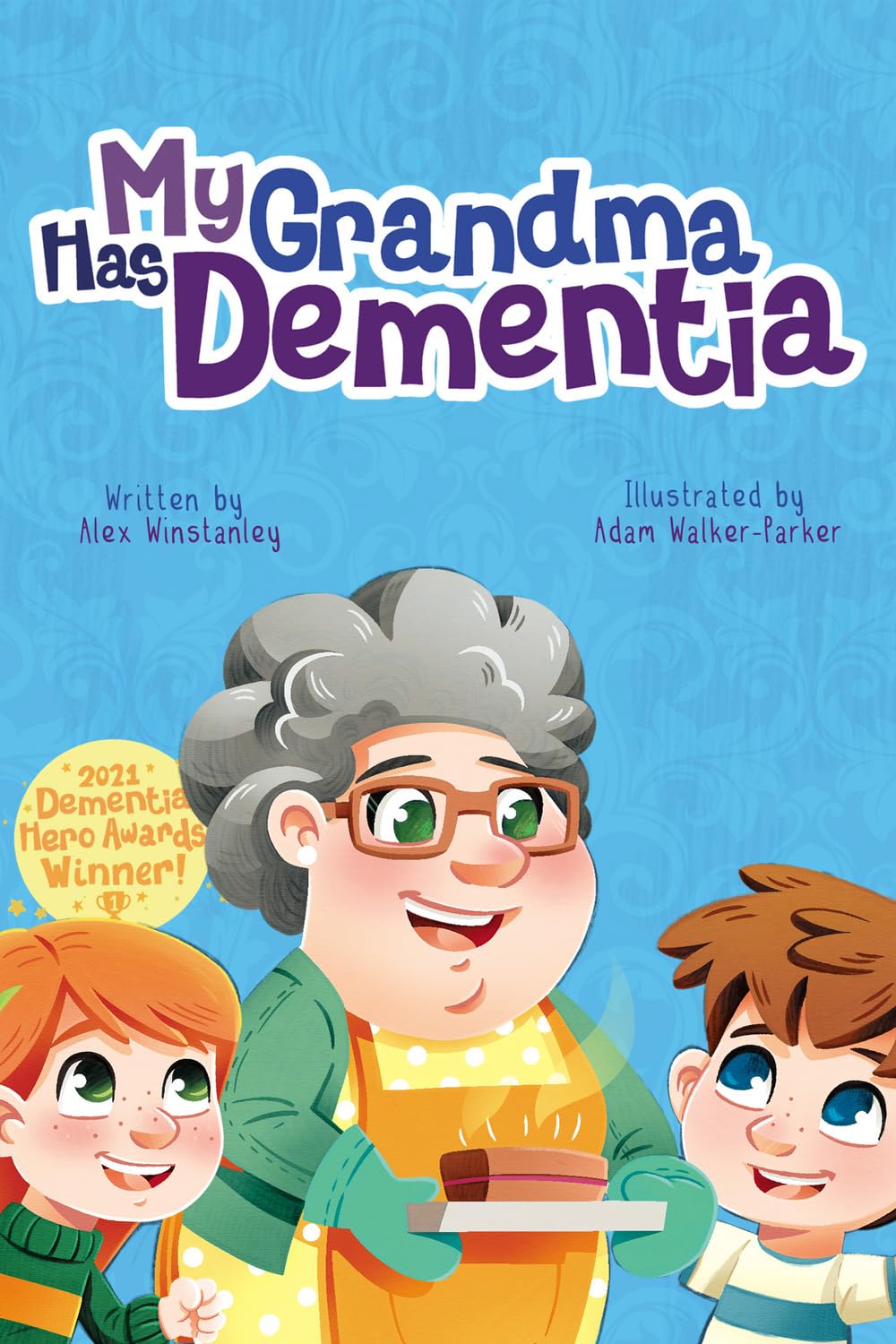 My Grandma Has Dementia (My ... Has Book 1) by Alex Winstanley | Goodreads