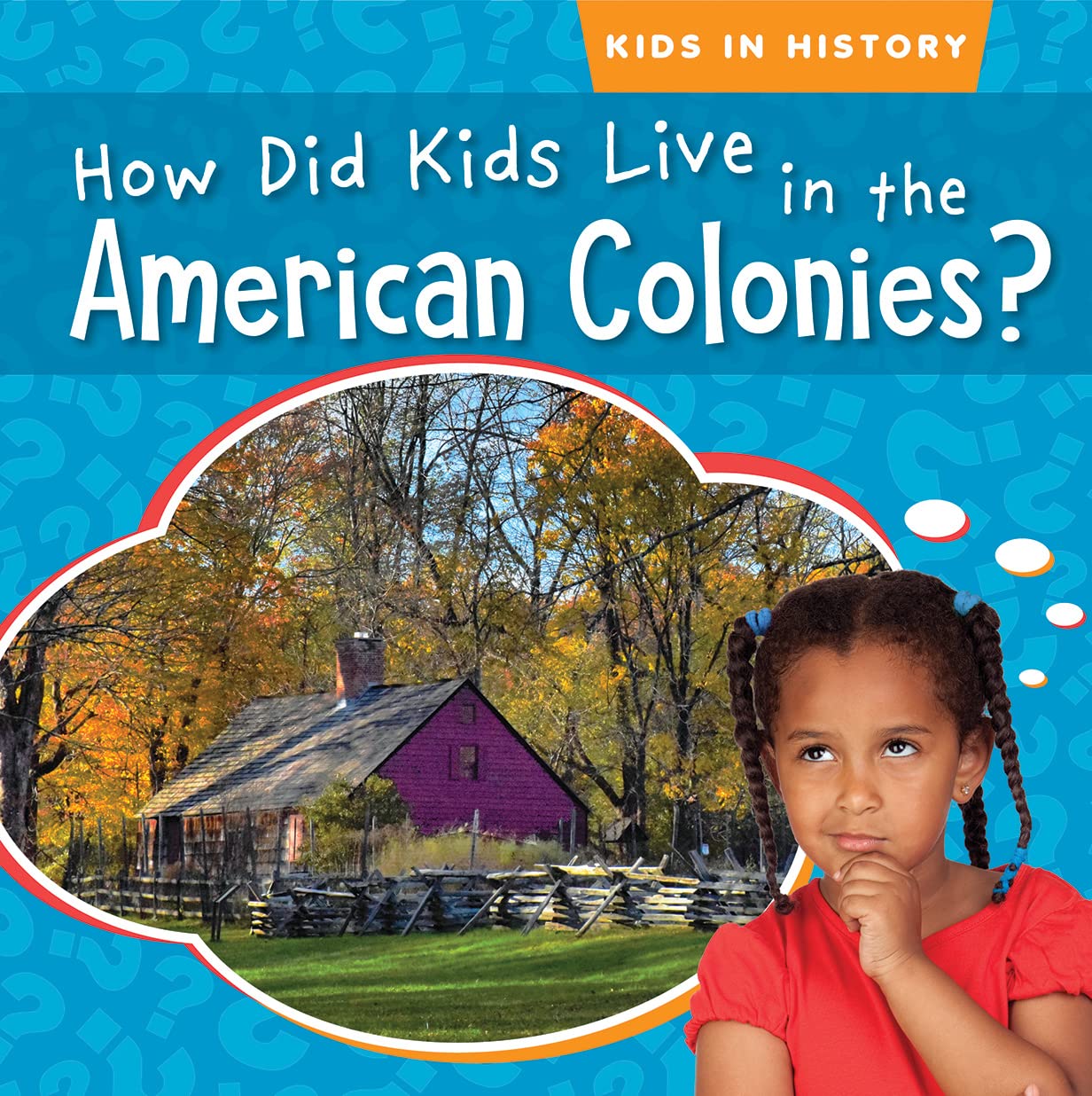How Did Kids Live in the American Colonies? by Megan Quick | Goodreads