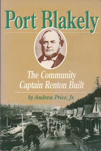 Port Blakely: The Community Captain Renton Built by Andrew Price Jr ...