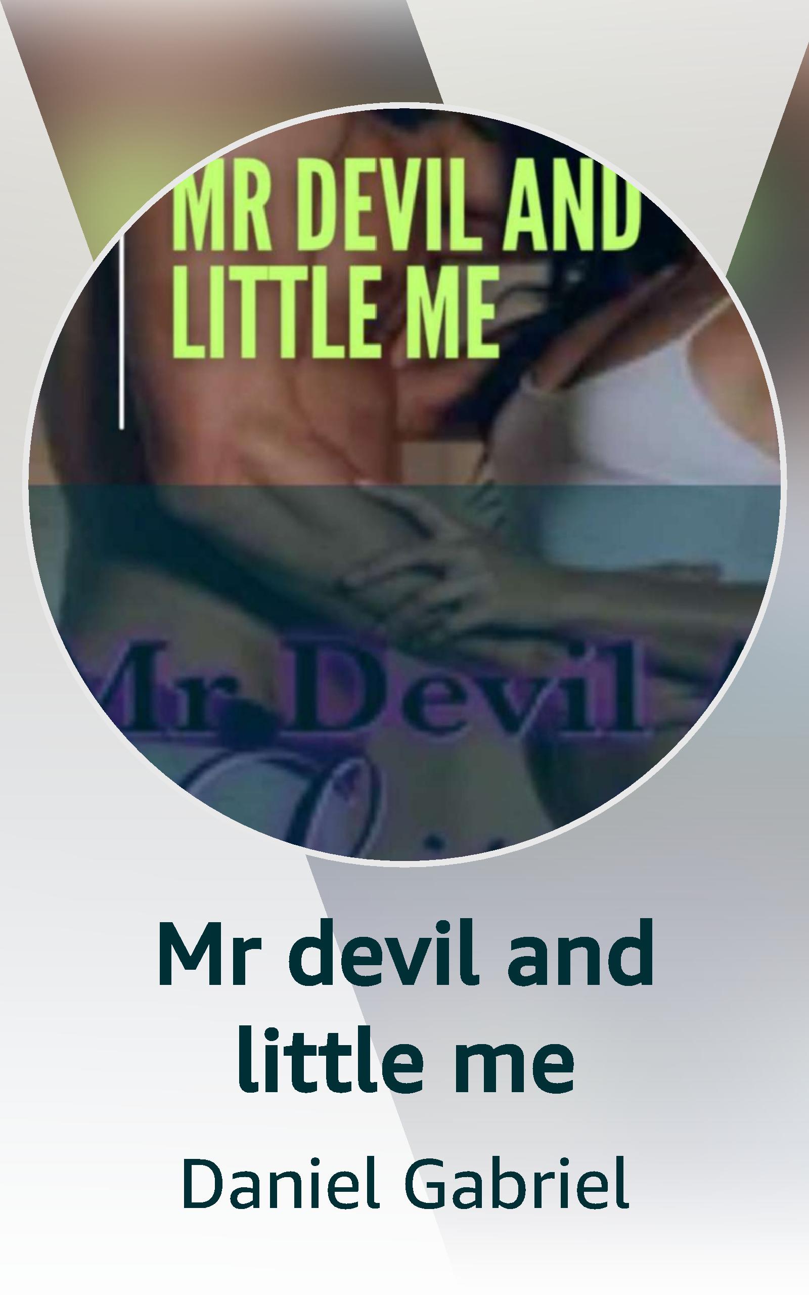 Mr devil and little me by Daniel Gabriel | Goodreads